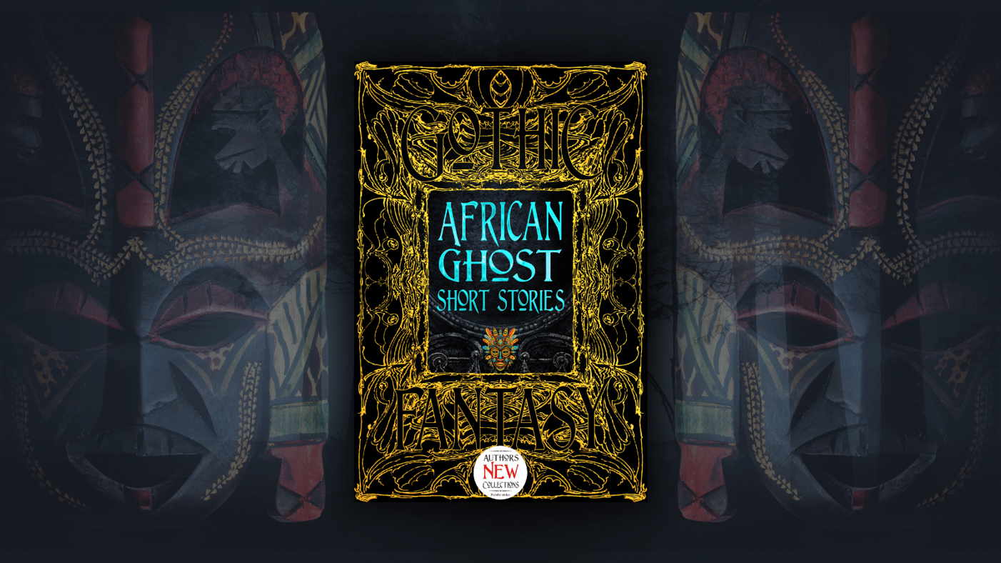 Gothic Fantasy | Successful Submissions | African Ghost Short Stories
